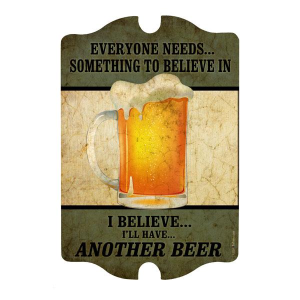 "Everyone Needs to Believe In..." Wood Plaque Bar Sign – Bar Supplies
