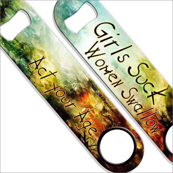Girls Suck Women Swallow Speed Bottle Opener Bar Supplies